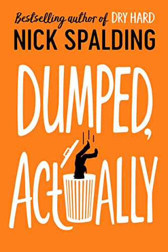 Dumped, Actually by Nick Spalding – Classic Book Review – Cannonball ...
