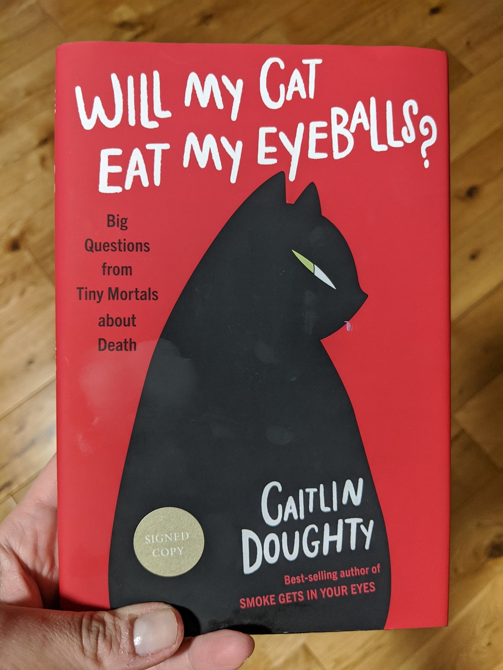 Will My Cat Eat My Eyeballs: Big Questions from Tiny Mortals about ...