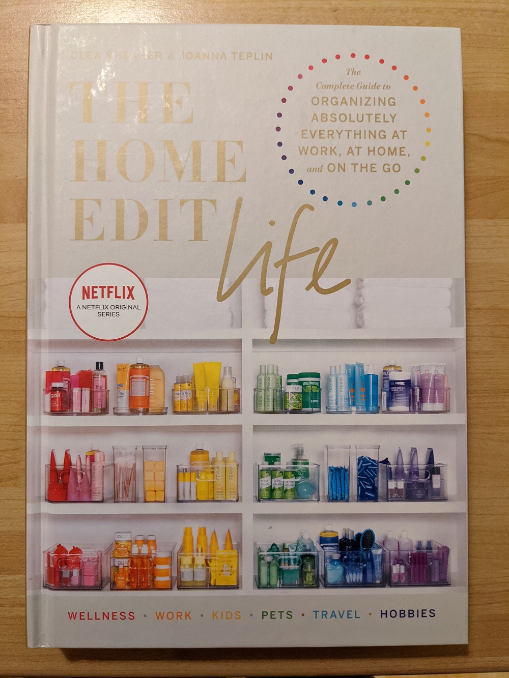 The Home Edit Life: The Complete Guide to Organizing Absolutely ...