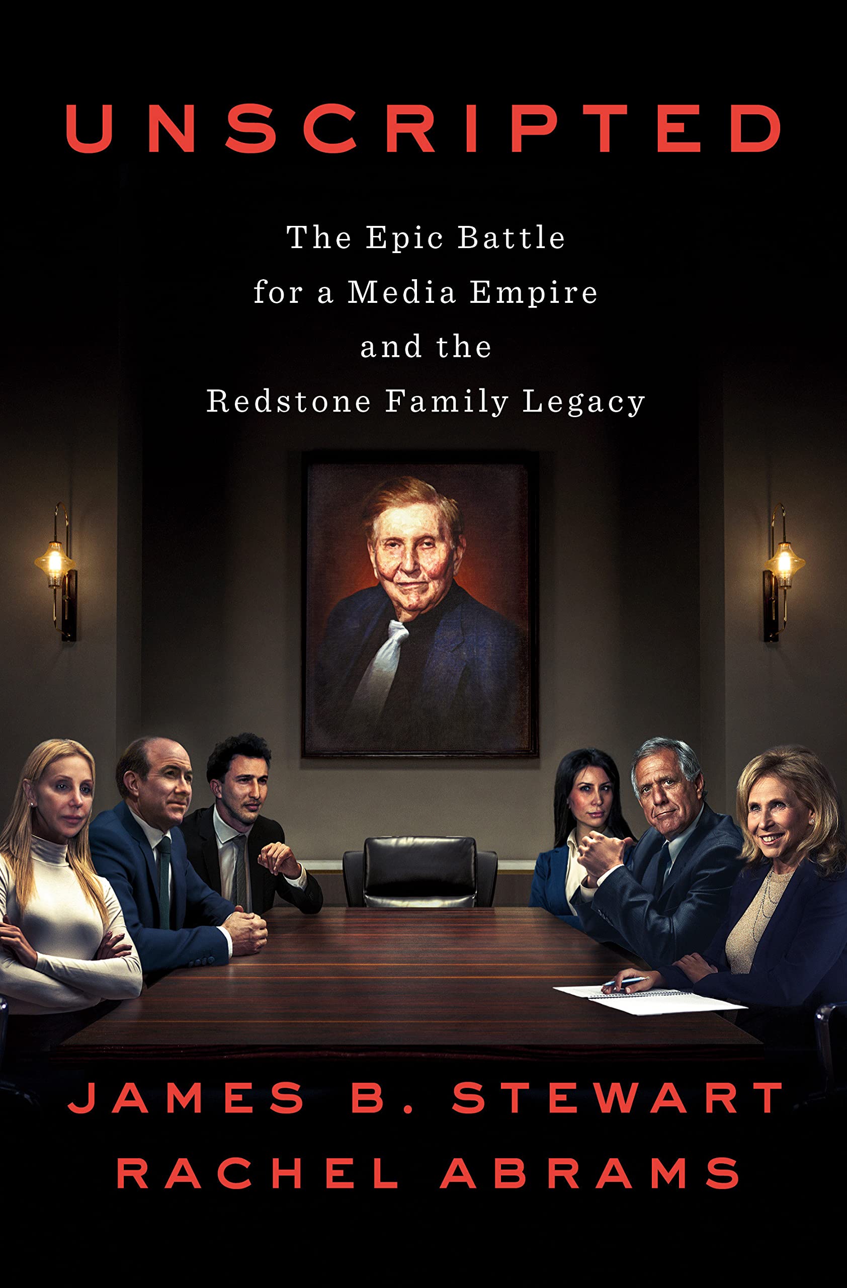 Unscripted: The Epic Battle for a Media Empire and the Redstone Family ...