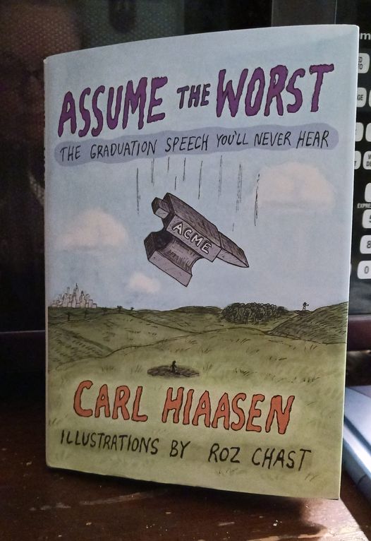 Assume the Worst: The Graduation Speech You’ll Never Hear by Carl ...