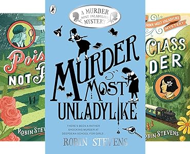 Murder Most Unladylike and Arsenic for Tea and First Class Murder and ...