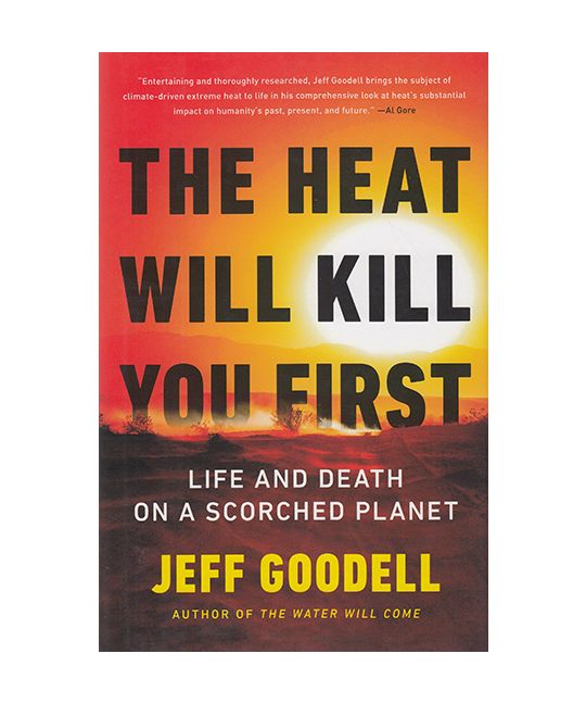 The Heat Will Kill You First by Jeff Goodell – Sophia Book Review ...