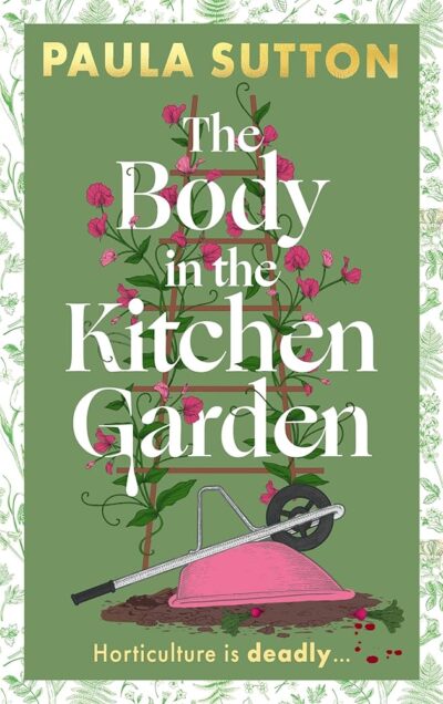 The Body in the Kitchen Garden by Paula Sutton – ASKReviews Book Review ...