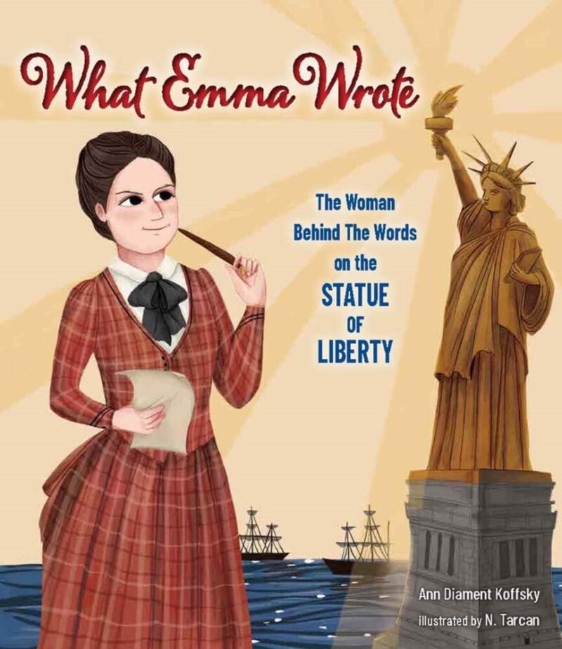 What Emma Wrote: The Woman Behind the Words on the Statue of Liberty by ...