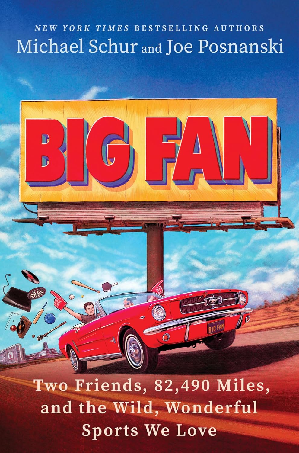Big Fan: Two Friends, 82,490 Miles, and the Wild, Wonderful Sports We ...
